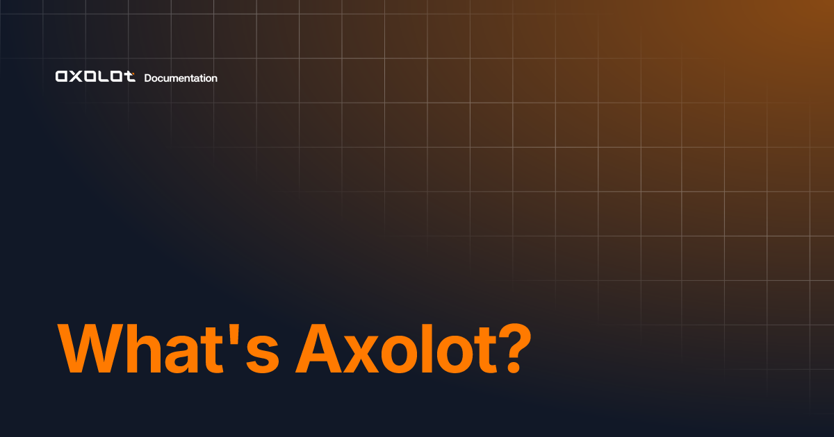 What's Axolot? | Documentation